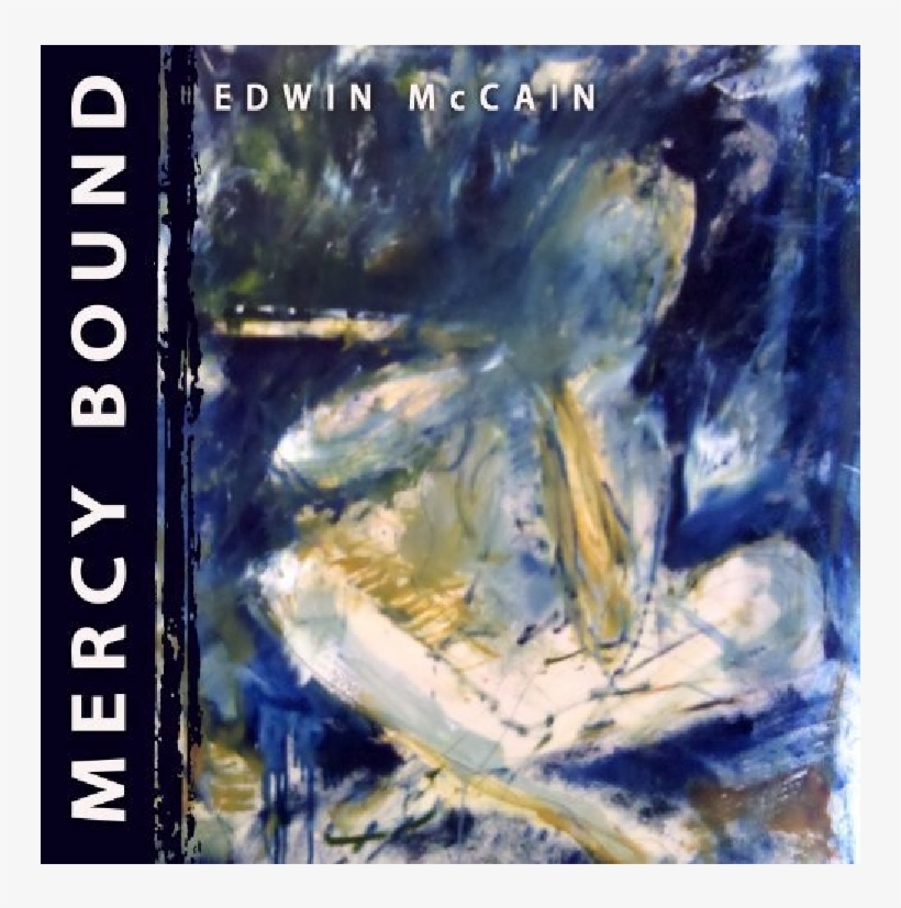 Edwin Mccain: Mercy Bound Cd - 800x800 PNG Download - PNGkit