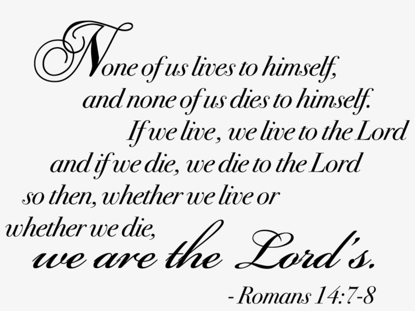 Romans 14 7 8 - 1172x943 PNG Download - PNGkit