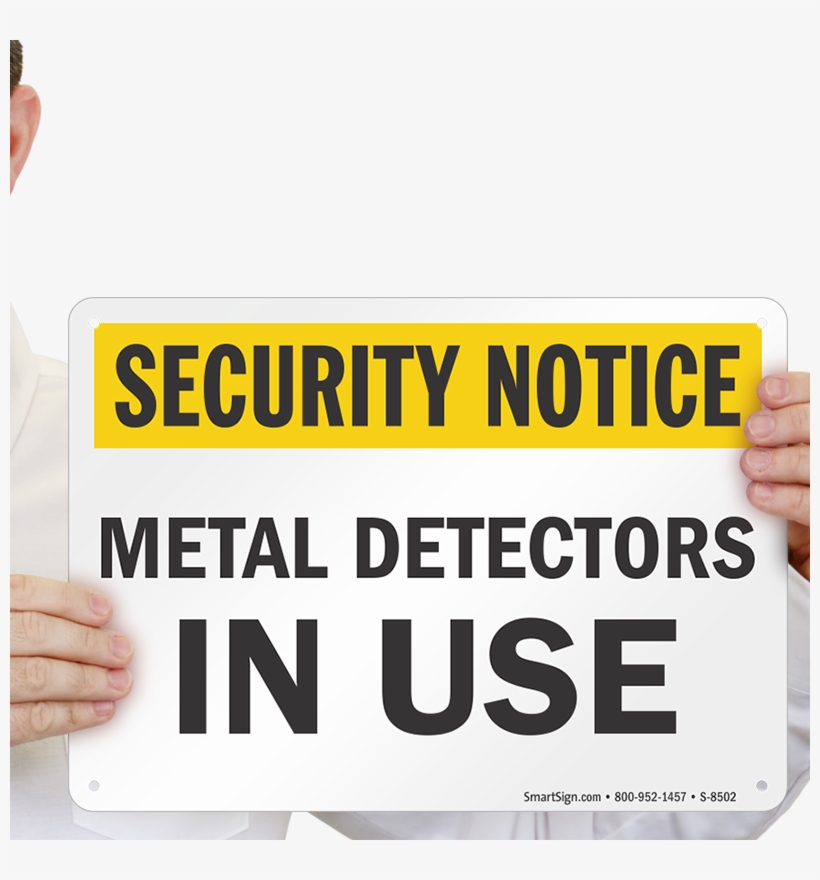 Metal Detectors In Use Sign - Security Notice Video Surveillance In Use ...