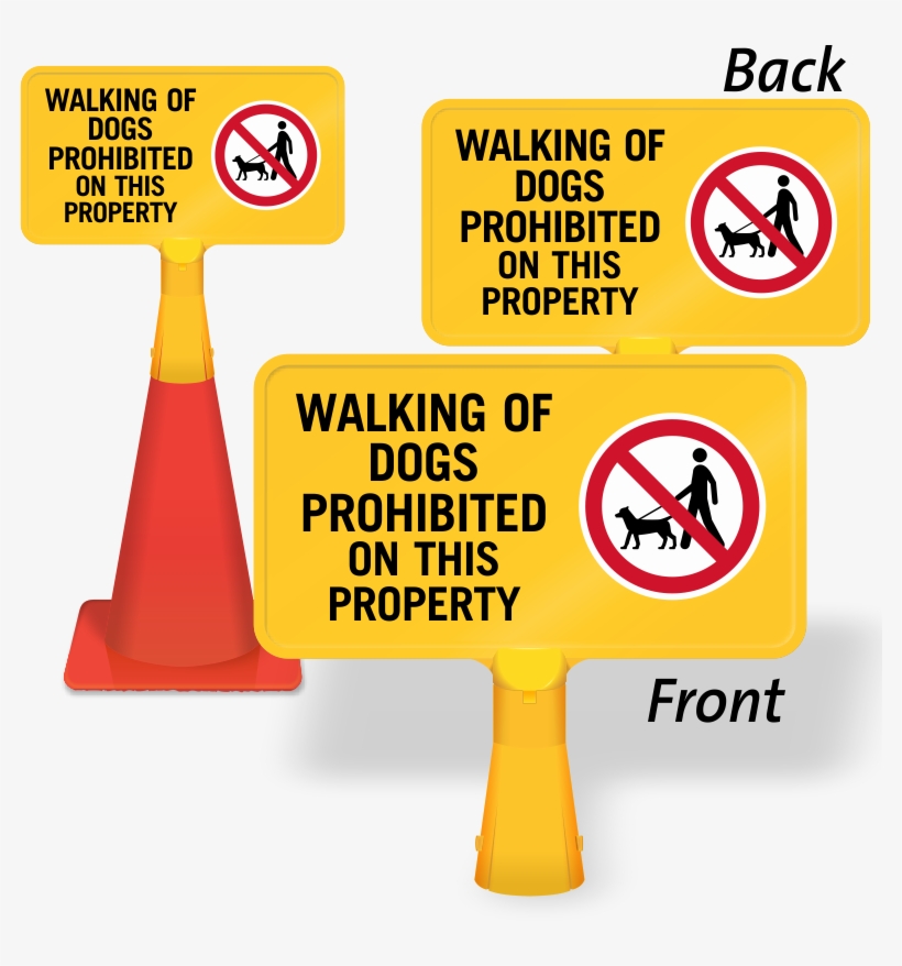 Walking Of Dogs Prohibited Coneboss Sign - Reflective 2sided Traffic ...