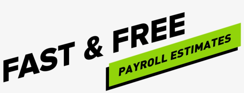 Fast Free Payroll Estimate Tilt 01 - Graphic Design - 1000x344 PNG ...