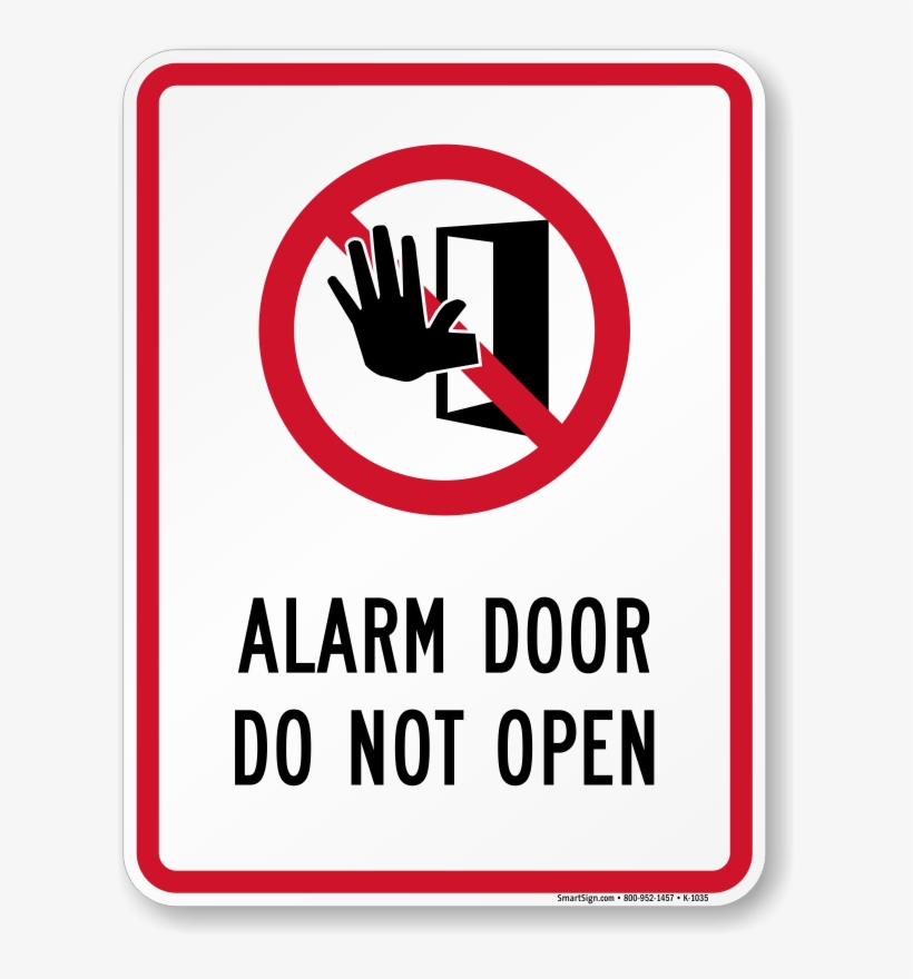 Alarm Door Do Not Open Sign - Phrase - 607x800 PNG Download - PNGkit