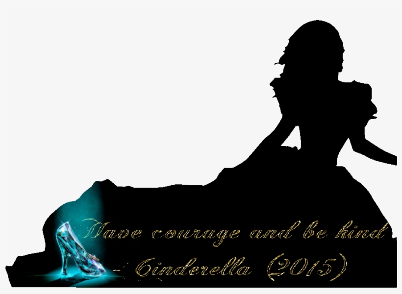 Pin Cinderella Silhouette Clipart - Have Courage And Be Kind Hd ...