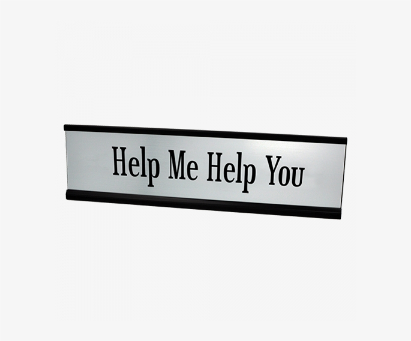 Help Me Help You Desk Plate - Funny 'help Me Help You' Silver/black ...