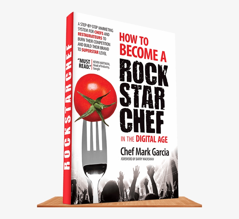 31 Jul - Become A Rock Star Chef In The Digital Age: A Step-by-step ...