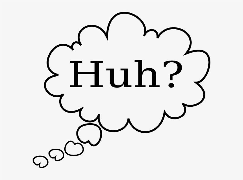 Confused Clipart Huh - Speech Bubble Clip Art - 600x529 PNG Download ...