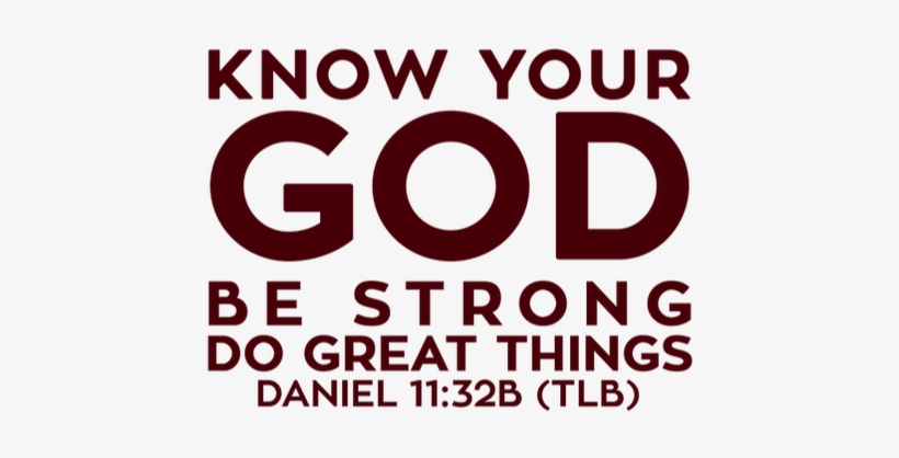 Know Your God And Make Him Known - 1095x451 PNG Download - PNGkit