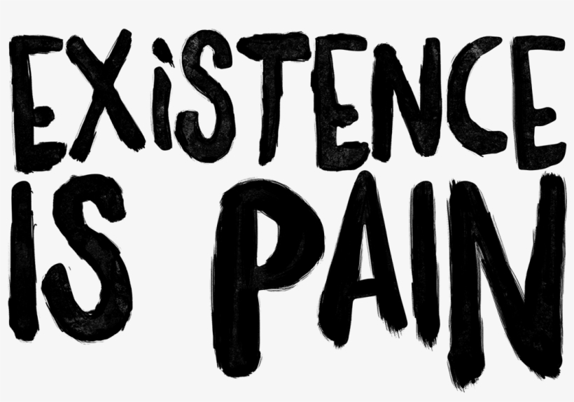 Existence Is Pain - 1200x781 PNG Download - PNGkit