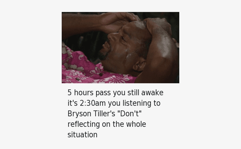 Bryson Tiller, Markell, And Netflix And Chill - Dont Memes Bryson ...