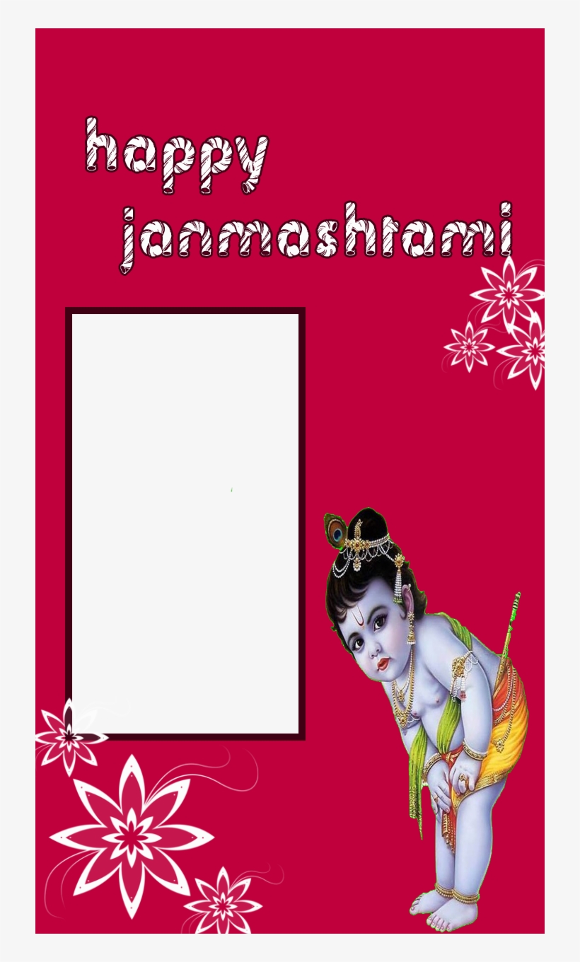 Cute Baby Krishna Frame - Happy Janmashtami Photo Frame - 720x1280 PNG ...