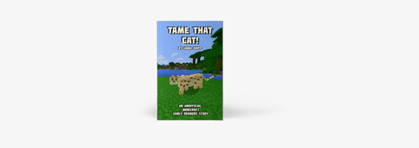 Books - Tame That Cat! An Unofficial Minecraft Story For Early ...