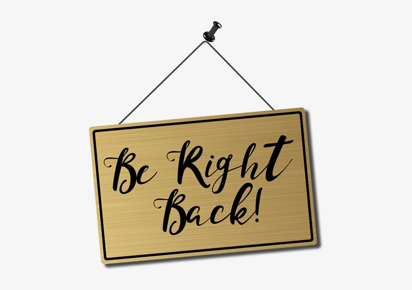 Download Transparent A "be Right Back" Sign For When Streamer Leaves ...