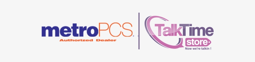 Talk Time Store Has Been The Premier Metro Pcs Authorized - Metropcs ...