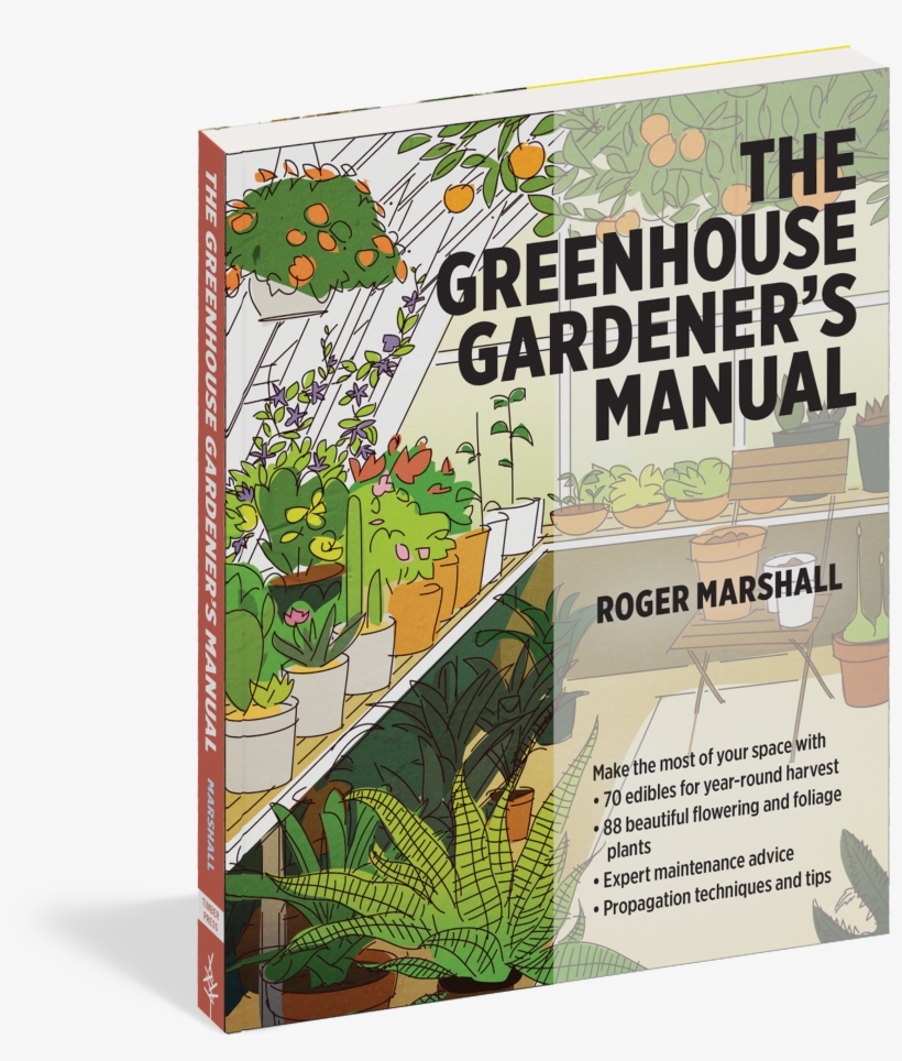 The Greenhouse Gardener's Manual - Greenhouse Gardener's Manual By Roger Marshall, 9781604694147 ...