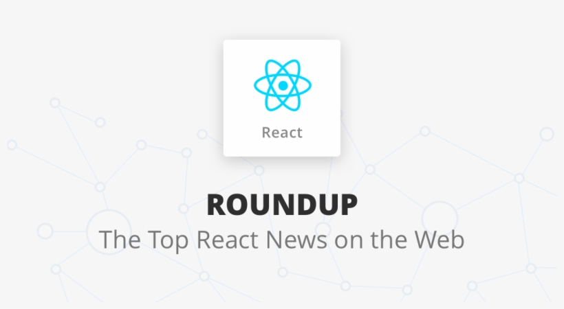 React Was Named Our Top Developer Tool Of 2017 In The - React ...