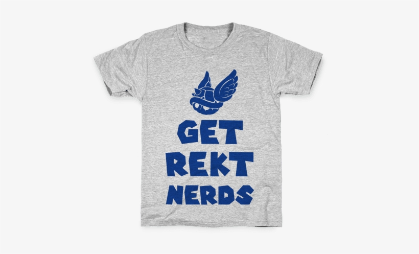 Get Rekt Nerds Kids T-shirt - Exercise So I Can Live A Happy Healthy ...