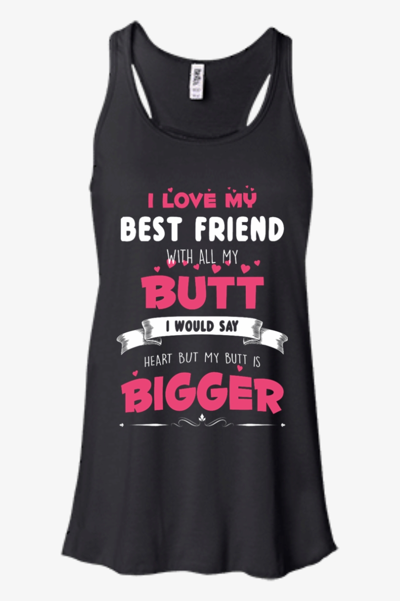 Best Friends Forever Shirts I Love My Best Friend With - Case Of ...