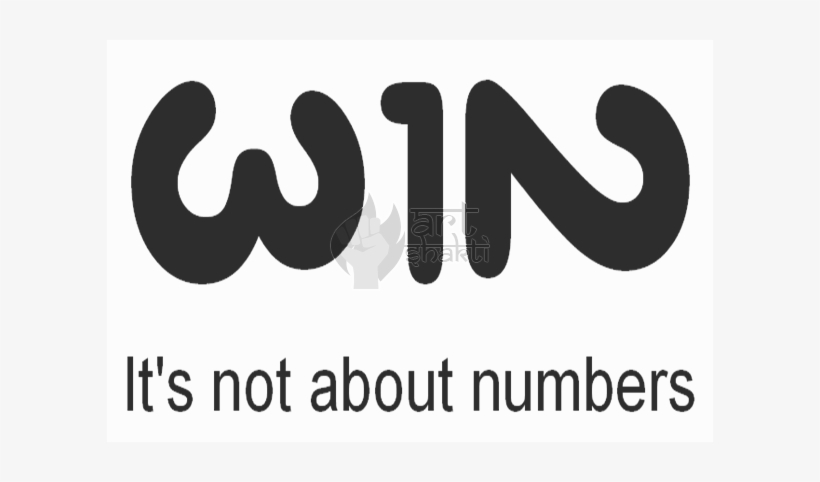 B/w Text Win It's Not About Numbers - Calligraphy - 606x402 PNG ...