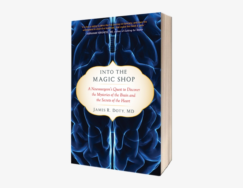 About The Book - Into The Magic Shop: A Neurosurgeon's Quest Secrets ...