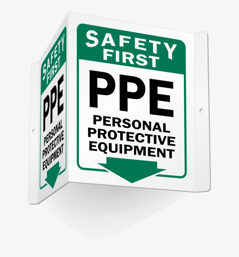 Download Transparent Safety First Ppe Projecting Sign - Safety First ...