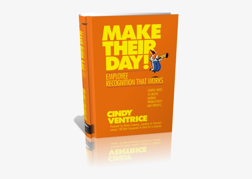 Make Their Day - Make Their Day!: Employee Recognition That Works [book] - 374x534 PNG Download ...