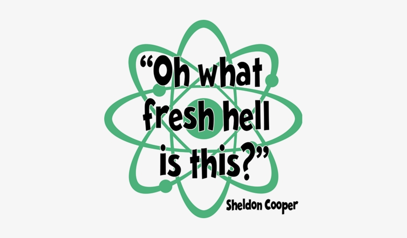 A Sheldon Cooper Quote From Series 1 Episode 07, The - Green, Fresh ...