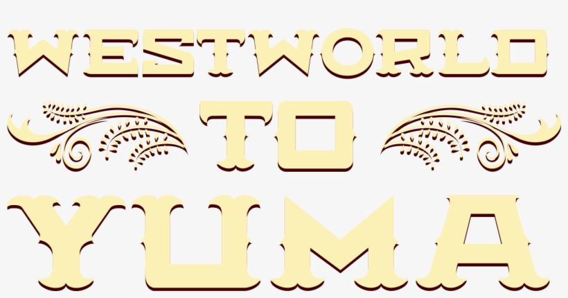 Westworld To Yuma - 1920x720 PNG Download - PNGkit