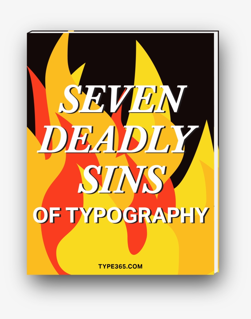 7 Deadly Sins Of Typography - Graphic Design - 3432x4182 PNG Download ...