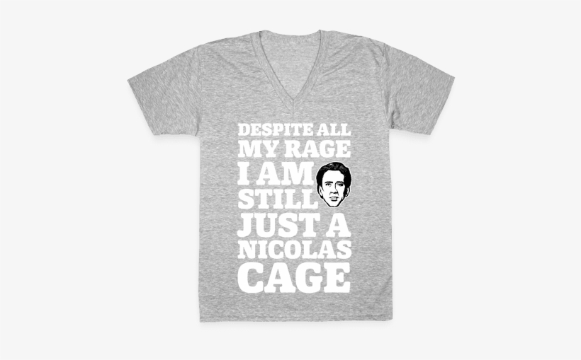 Despite All My Rage I Am Still Just A Nicolas Cage - Slower Than ...