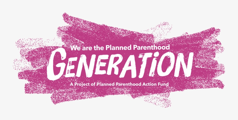 Generation Action - Planned Parenthood Generation Action - 800x450 PNG ...
