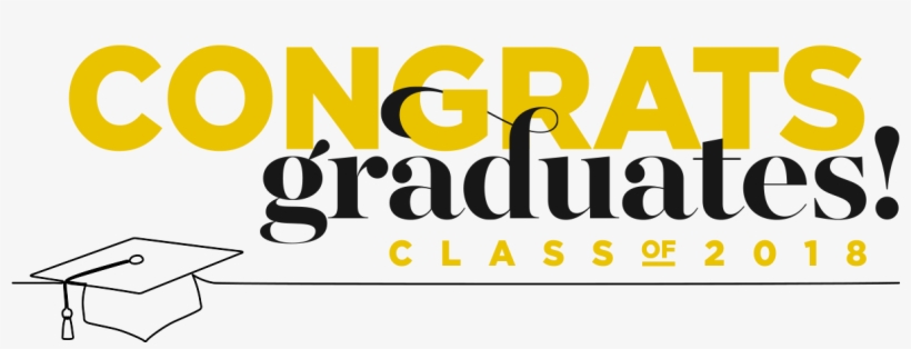 Congratulations To Our 2018 Graduates - Congratulations Graduation 2018 ...