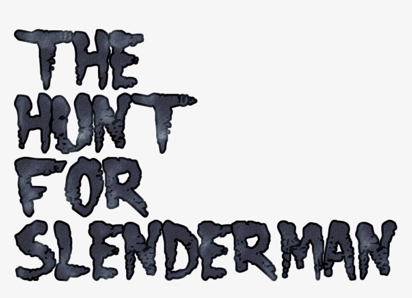 'the Hunt For Slenderman' Development Progress - Slender Man Logo ...