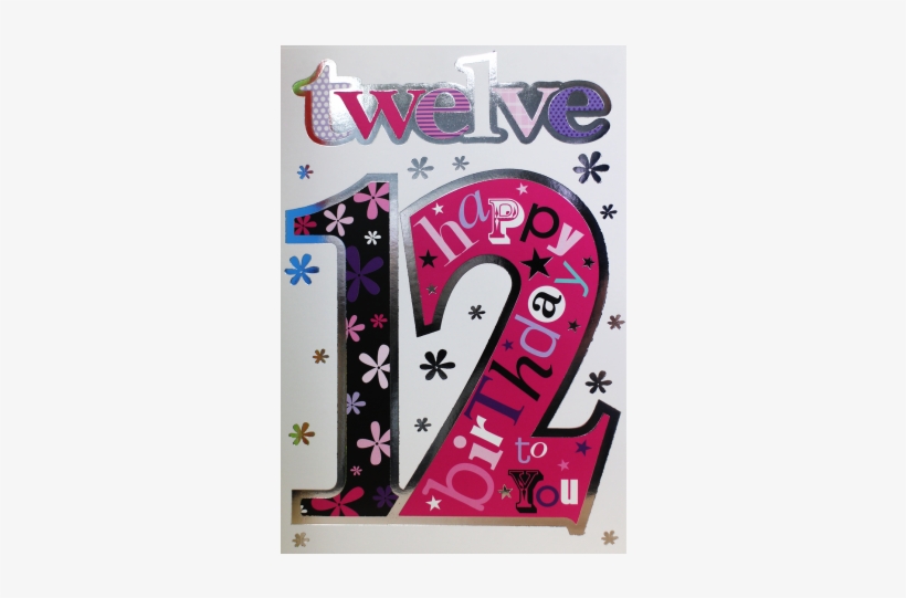 Birthday Girl Age 12 Card - Birthday - 736x460 PNG Download - PNGkit