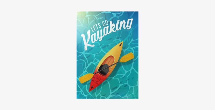 Lets Go Kayaking Summer Poster Water Sea Top View - Poster - 400x400 ...