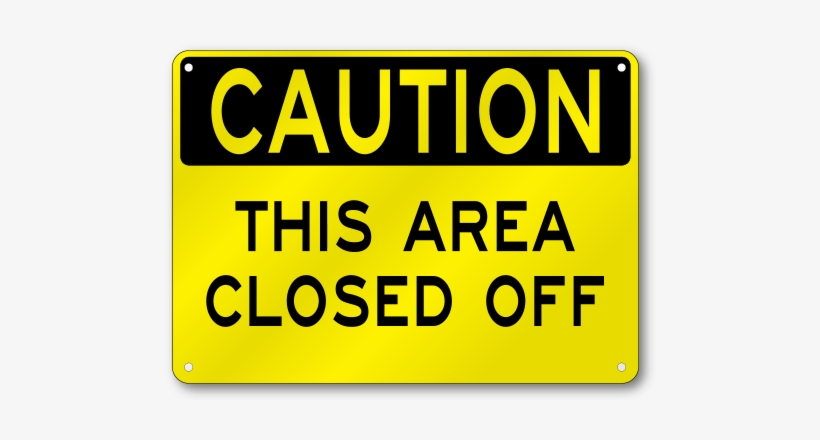 This Area Closed Off Safety Sign - Lockout Signs-use Lockout Service ...