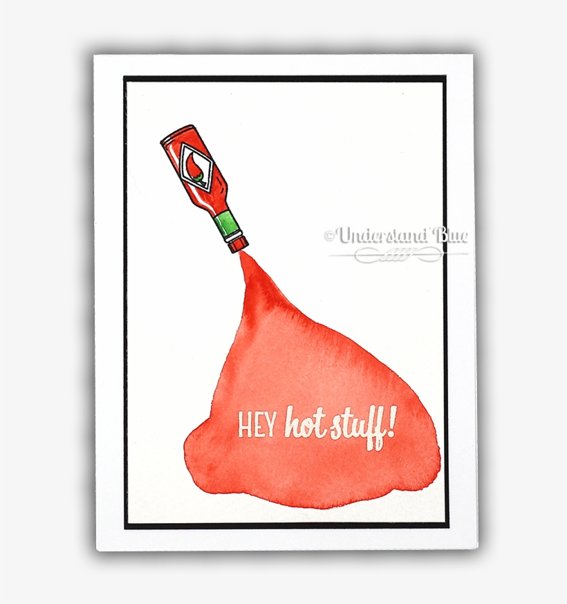 Hey Hot Stuff Card By Understand Blue - Craft - 650x821 PNG Download ...