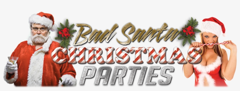 Bad Santa Parties - Bad Santa Party - 1011x335 PNG Download - PNGkit