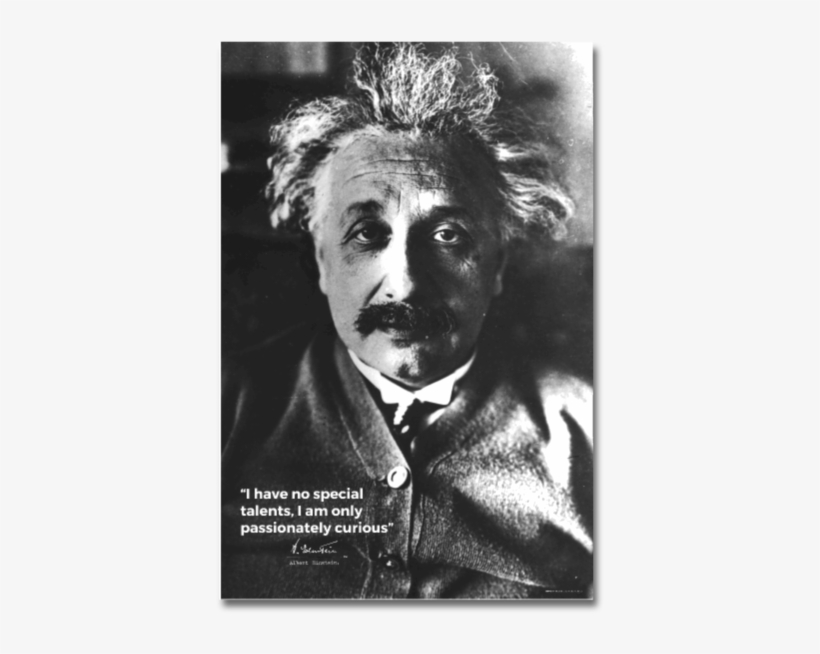 Albert Einsten Curious Quote Poster - Theory Of Relativity - 600x600 ...