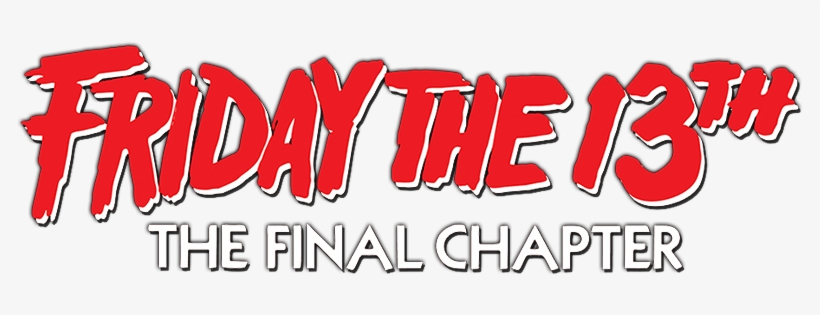 Download Transparent Friday The 13th The Final Chapter Movie Logo - One ...