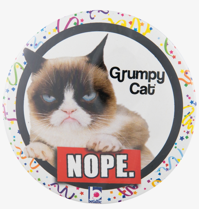 Grumpy Cat Social Lubricators Button Museum - Grumpy Cat Better With ...