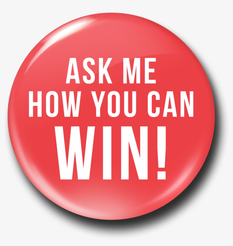 Ask Me How You Can Win The Badge Works Png Win This - Circle ...