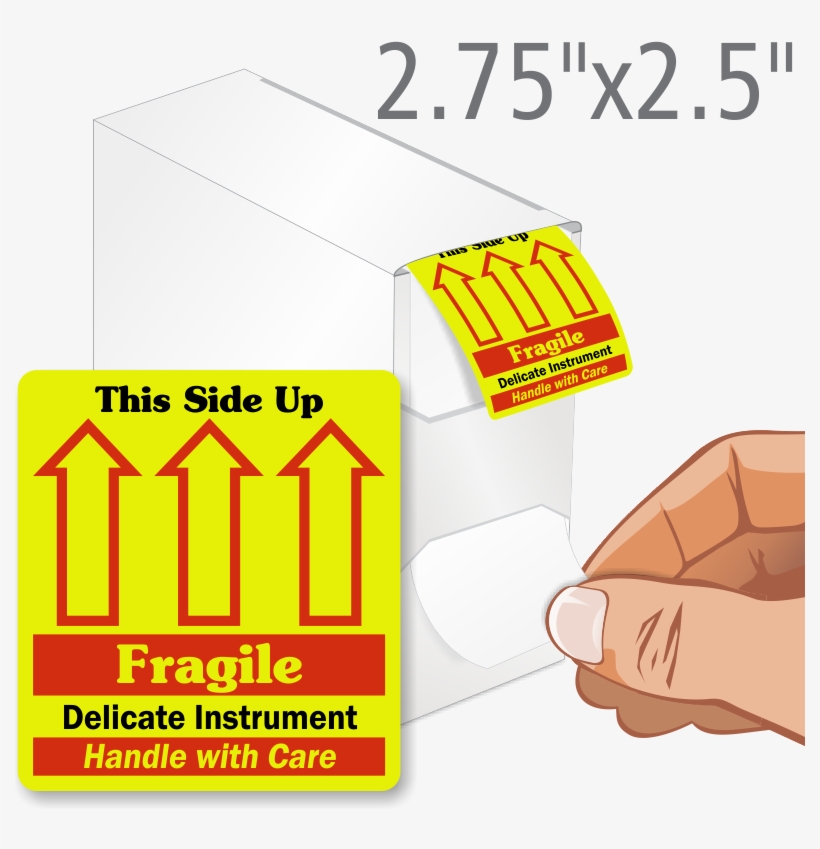 Delicate This Side Up Fragile Grab A Label Dispenser - 800x800 PNG ...