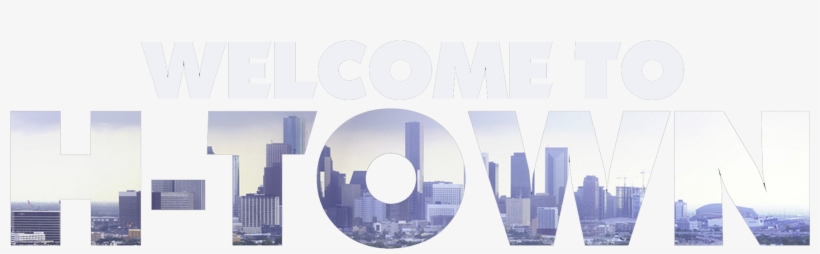 Welcome To H-town - 1800x540 PNG Download - PNGkit