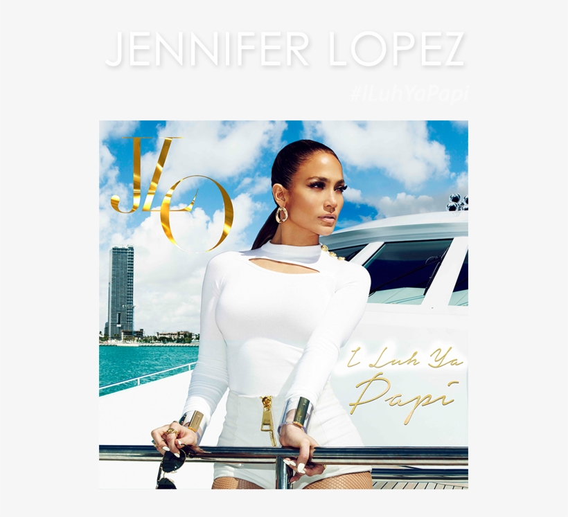 I Luh Ya Papi - Luh Ya Papi Jlo - 584x718 PNG Download - PNGkit