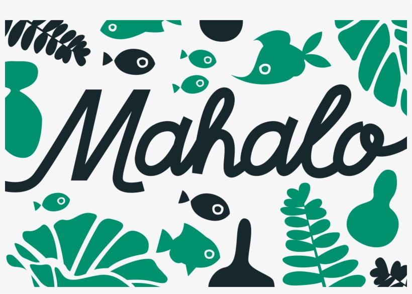 A Big Mahalo Goes Out To All The Folks Who Showed Up - 2589x1721 PNG ...