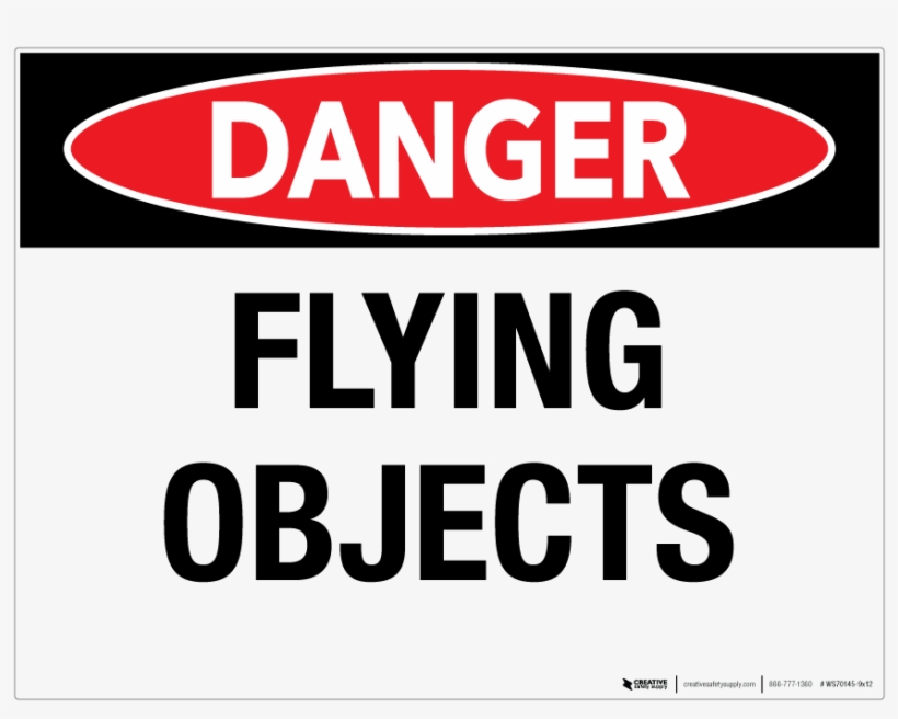 Flying Objects Wall Sign - Danger Flying Objects Sign - 871x655 PNG ...