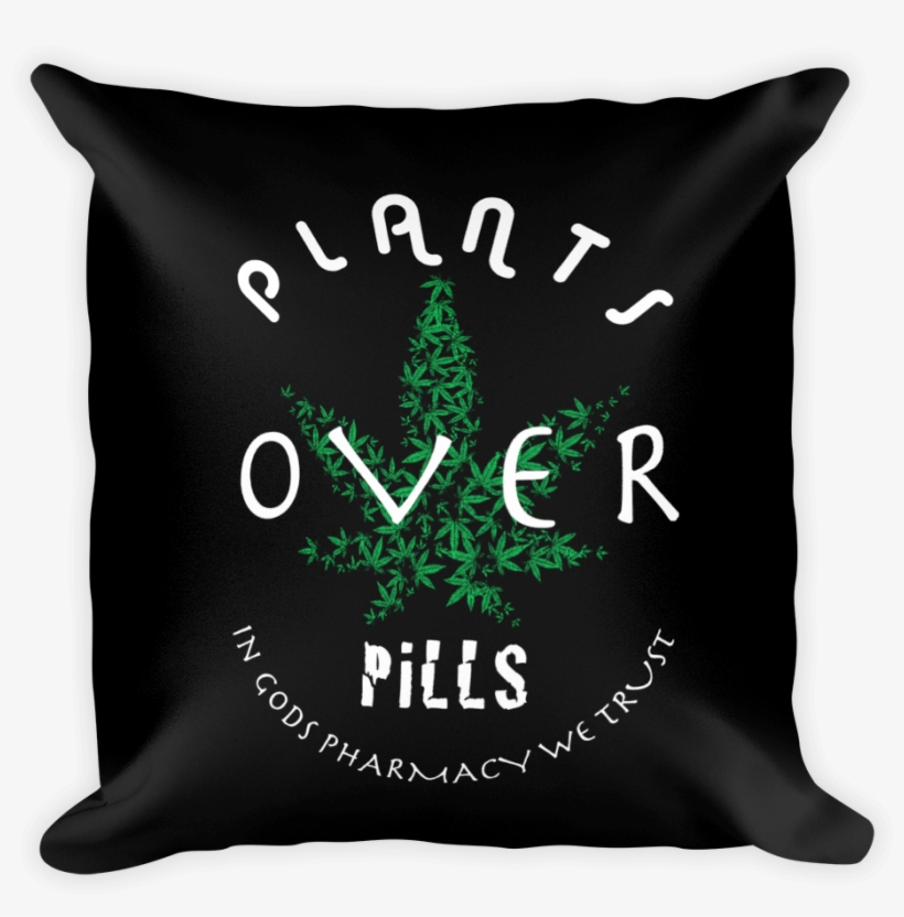 Plants Over Pills - Cushion - 1000x1000 PNG Download - PNGkit