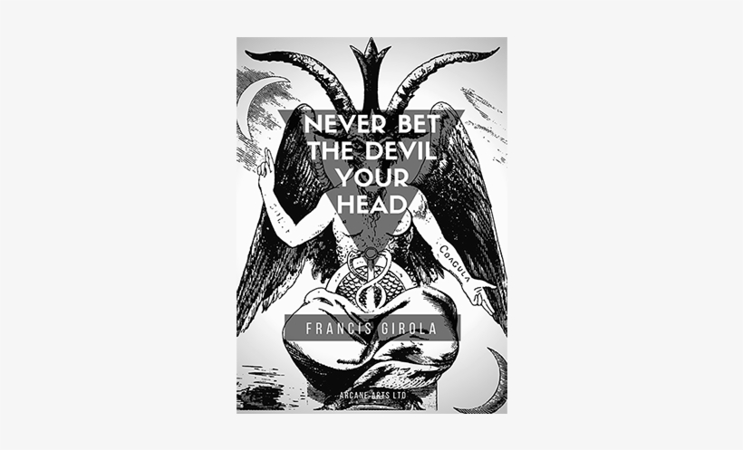 Never Bet The Devil Your Head By Francis Girola Ebook - Poppy Lowlife ...