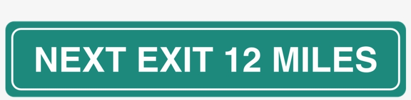 Next, Exit, 12, Miles, Distance, Sign - Emergency Exit - 960x480 PNG ...