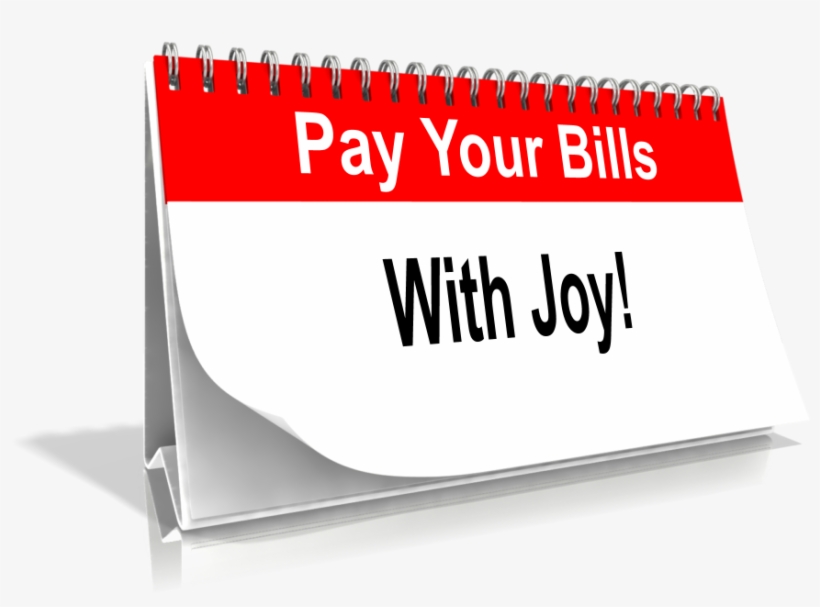 Pay Your Bills With Joy - Sign - 1000x626 PNG Download - PNGkit
